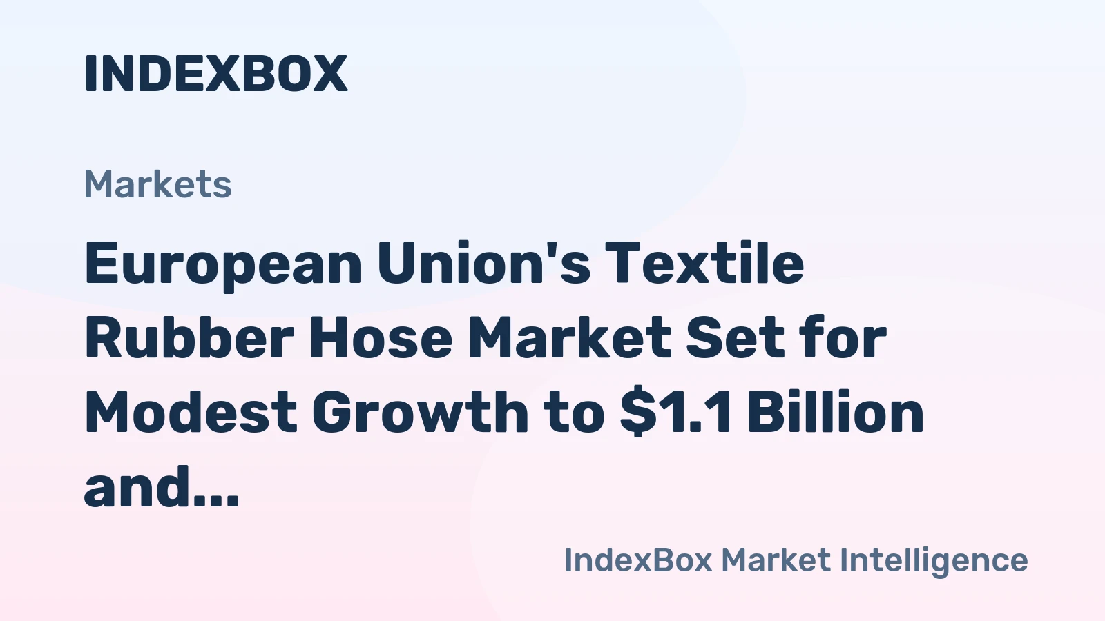European Union's Textile Rubber Hose Market Set for Modest Growth to $1.1 Billion and 89K Tons by 2035