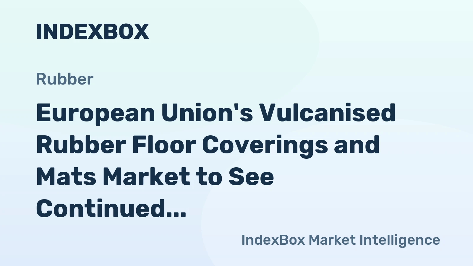 European Union's Vulcanised Rubber Floor Coverings and Mats Market to See Continued Growth with Market Volume Reaching 332K Tons and Market Value Reaching $903M by 2035