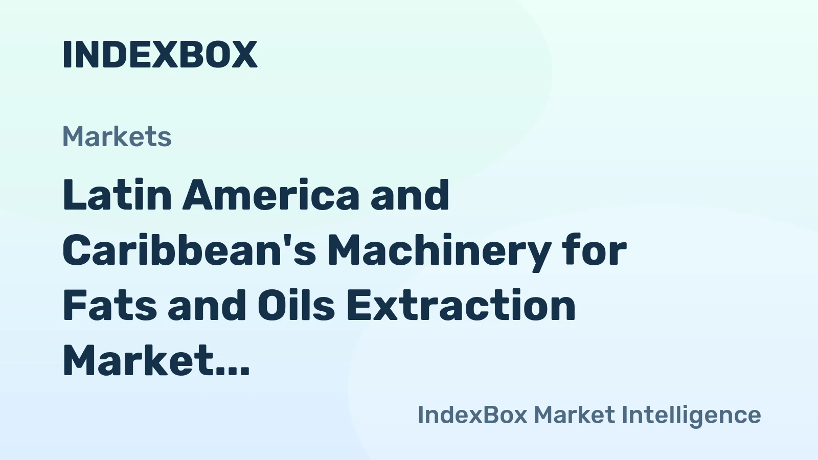 Latin America and Caribbean's Machinery for Fats and Oils Extraction Market to Grow at CAGR of +1.4% Over Next Decade