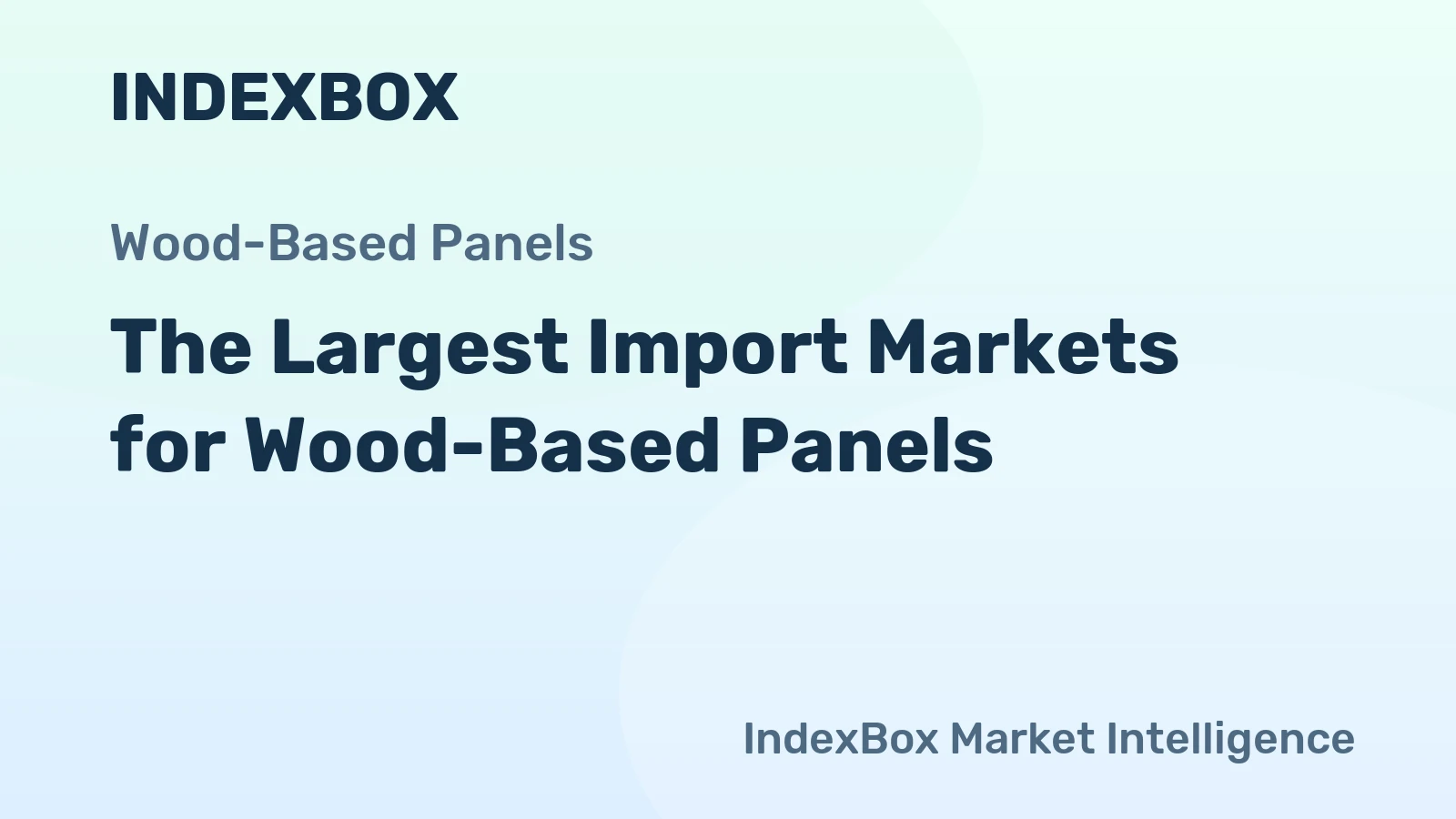 The Largest Import Markets for Wood-Based Panels