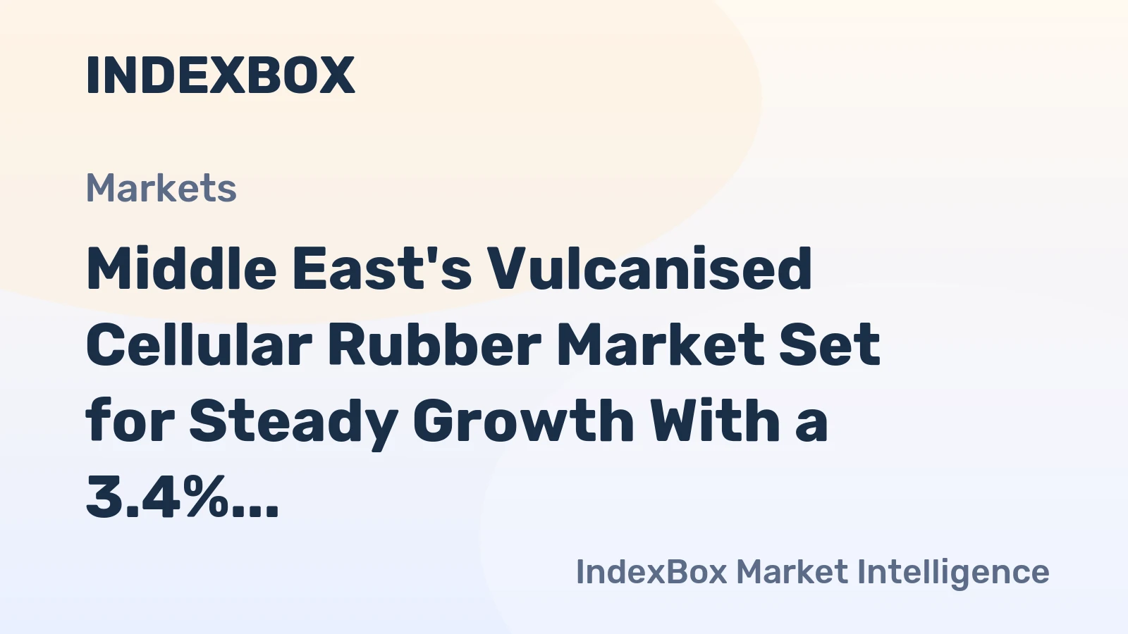 Middle East's Vulcanised Cellular Rubber Market Set for Steady Growth With a 3.4% CAGR in Value Through 2035
