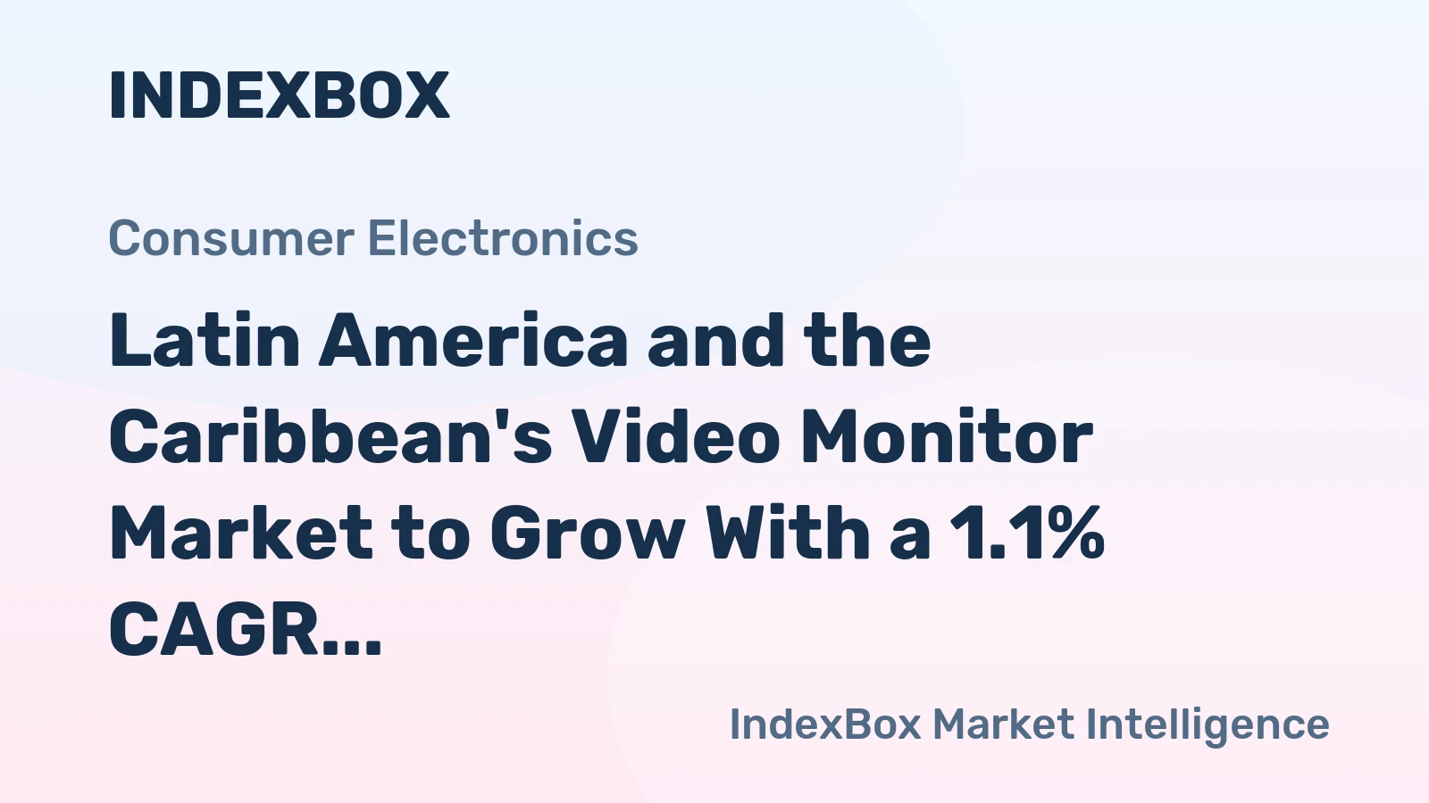 Latin America and the Caribbean's Video Monitor Market to Grow With a 1.1% CAGR in Value Through 2035