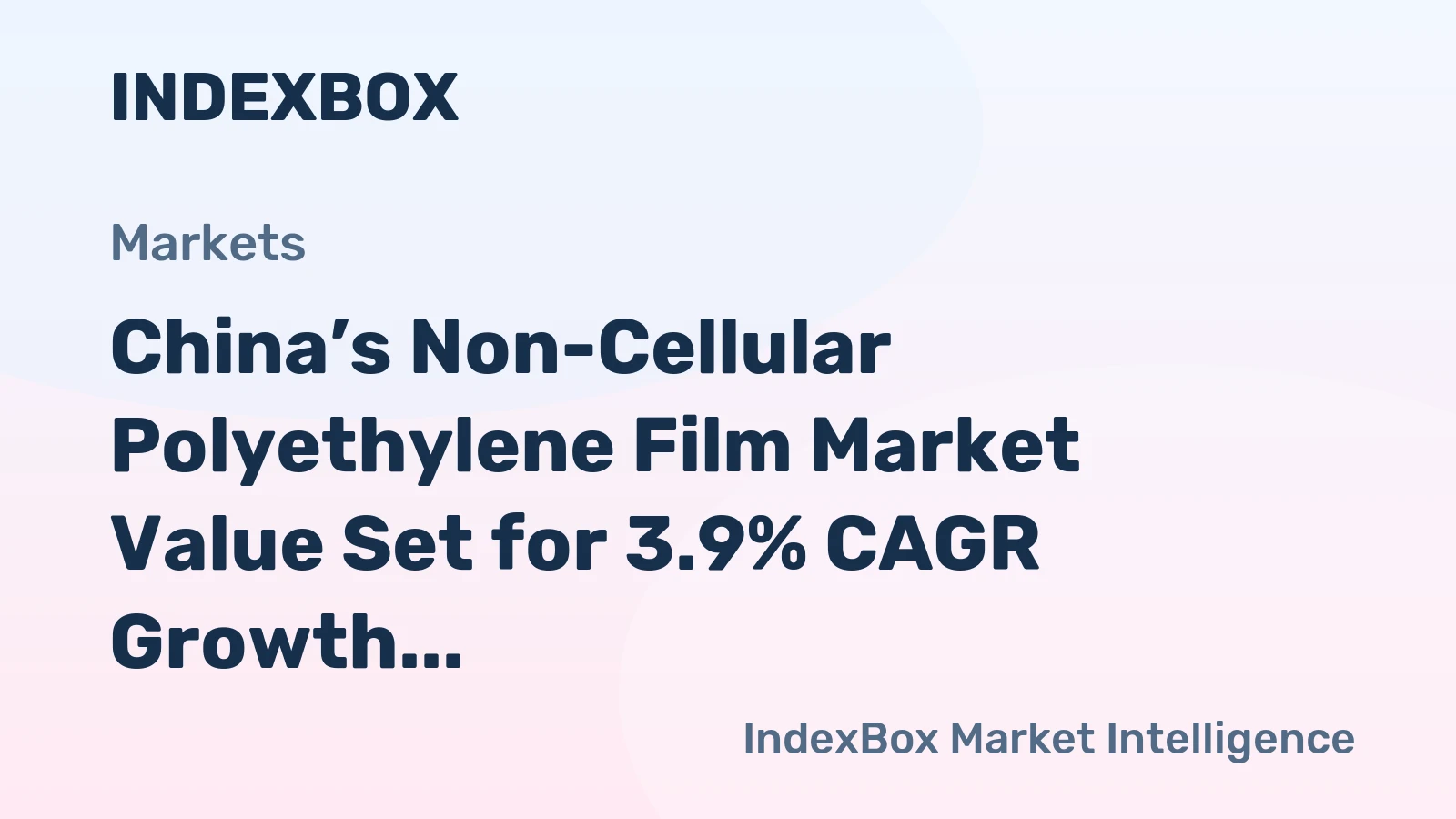 China’s Non-Cellular Polyethylene Film Market Value Set for 3.9% CAGR Growth Through 2035