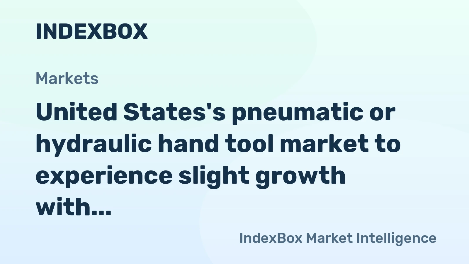 United States's pneumatic or hydraulic hand tool market to experience slight growth with a CAGR of +0.5% over the next decade