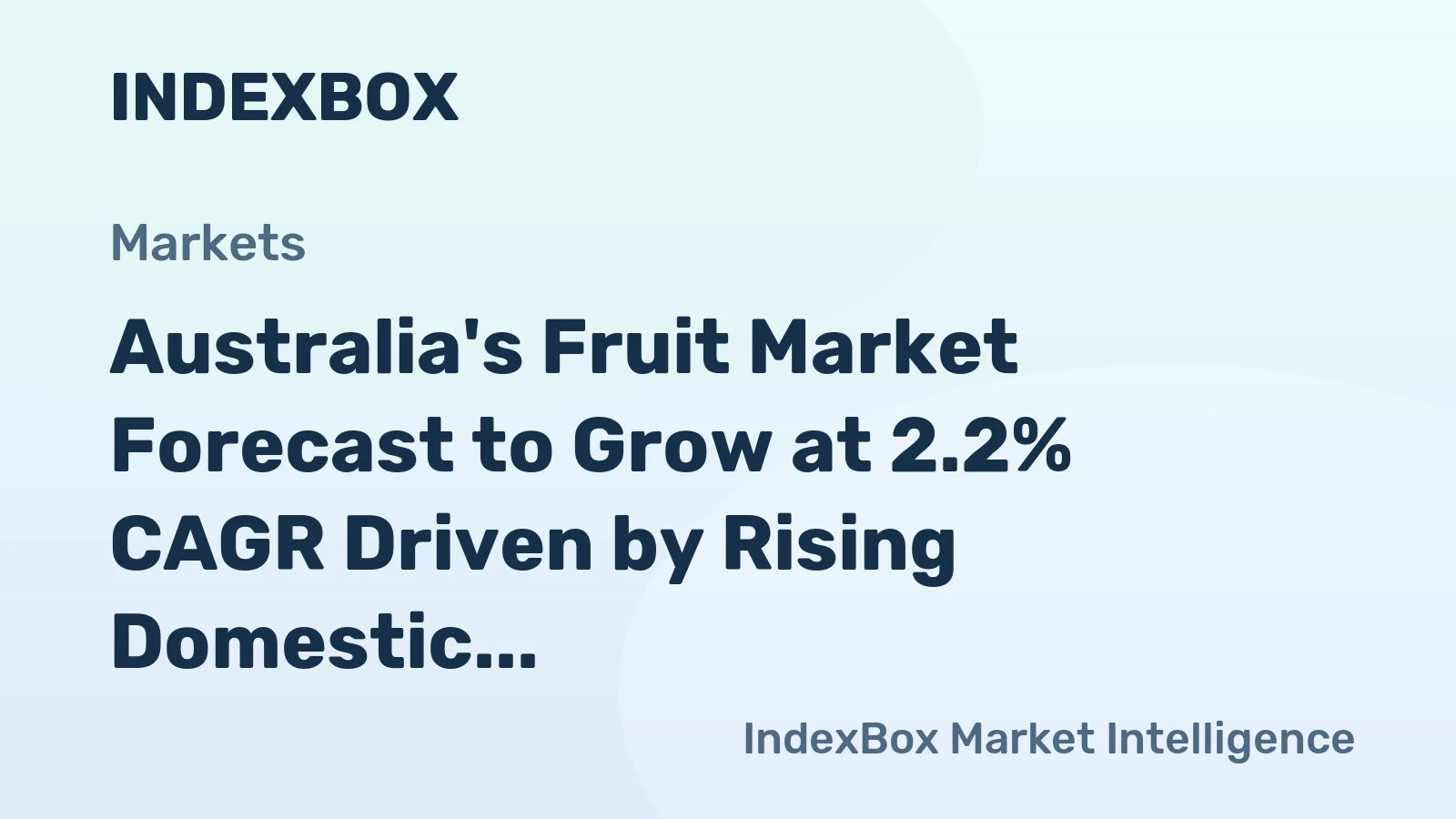 Australia's Fruit Market Forecast to Grow at 2.2% CAGR Driven by Rising Domestic Demand