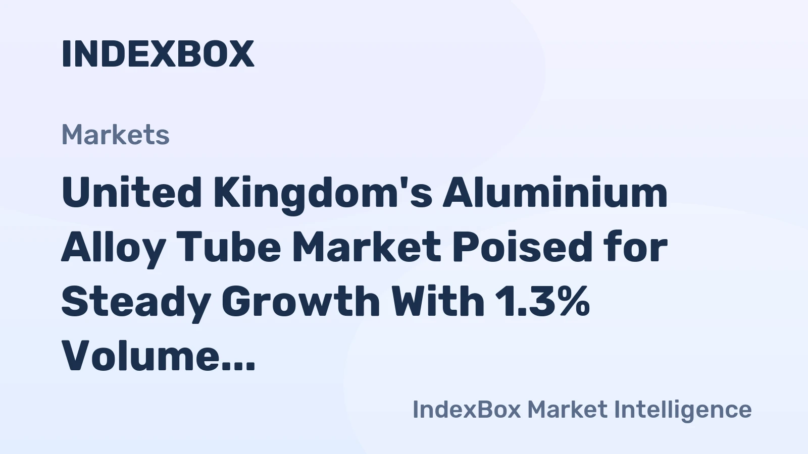 United Kingdom's Aluminium Alloy Tube Market Poised for Steady Growth With 1.3% Volume CAGR