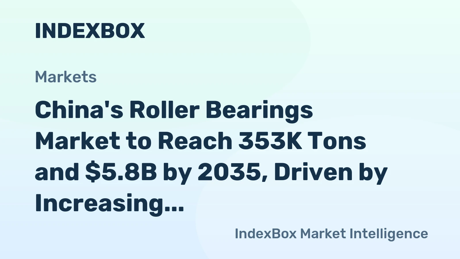 China's Roller Bearings Market to Reach 353K Tons and $5.8B by 2035, Driven by Increasing Demand