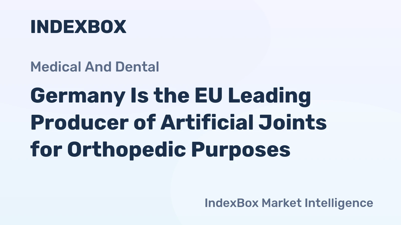 Germany Is the EU Leading Producer of Artificial Joints for Orthopedic Purposes