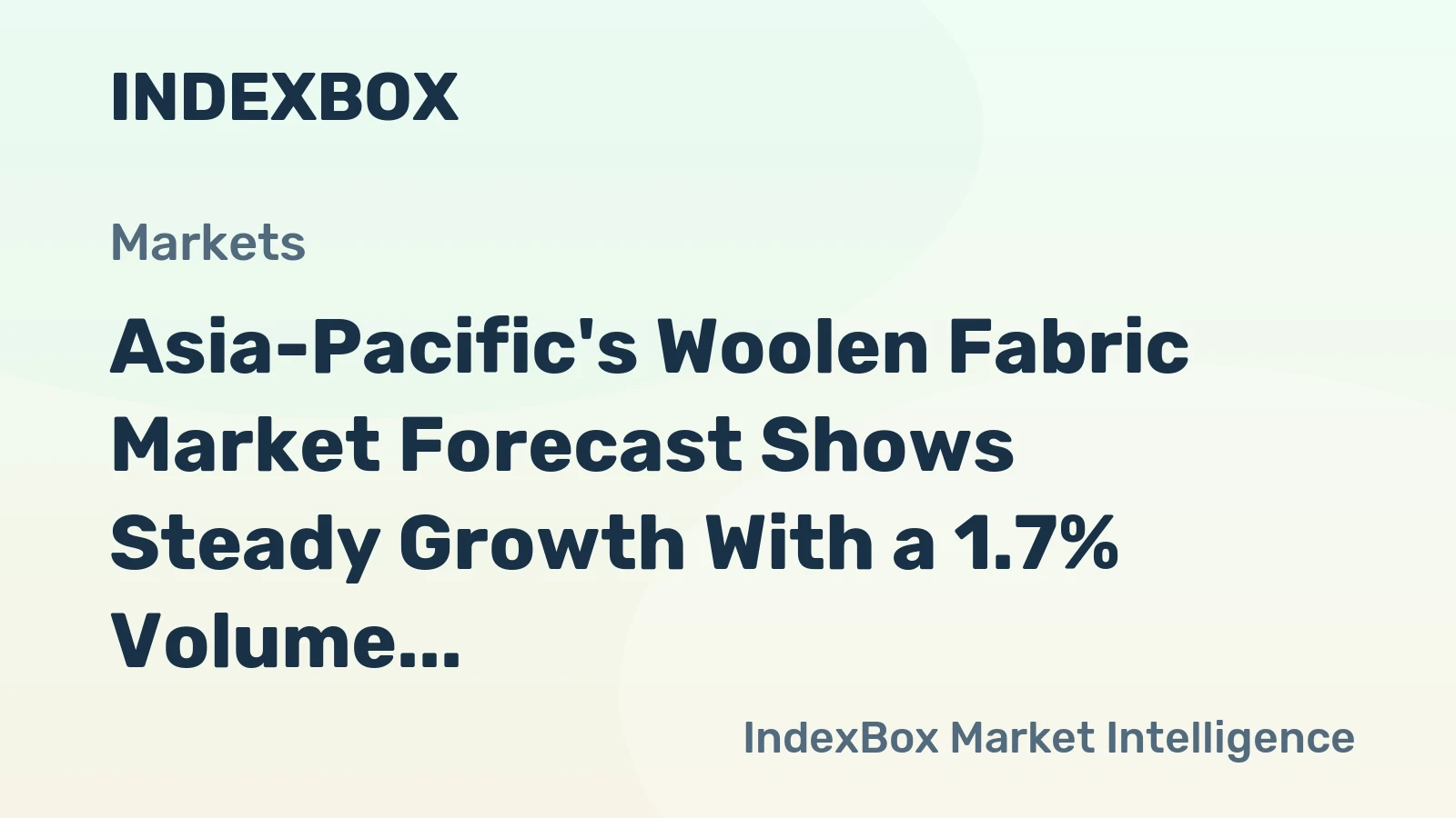 Asia-Pacific's Woolen Fabric Market Forecast Shows Steady Growth With a 1.7% Volume CAGR