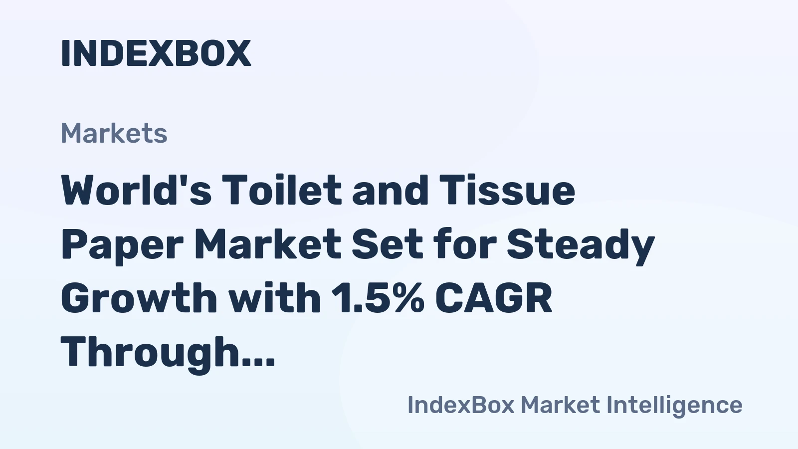 World's Toilet and Tissue Paper Market Set for Steady Growth with 1.5% CAGR Through 2035