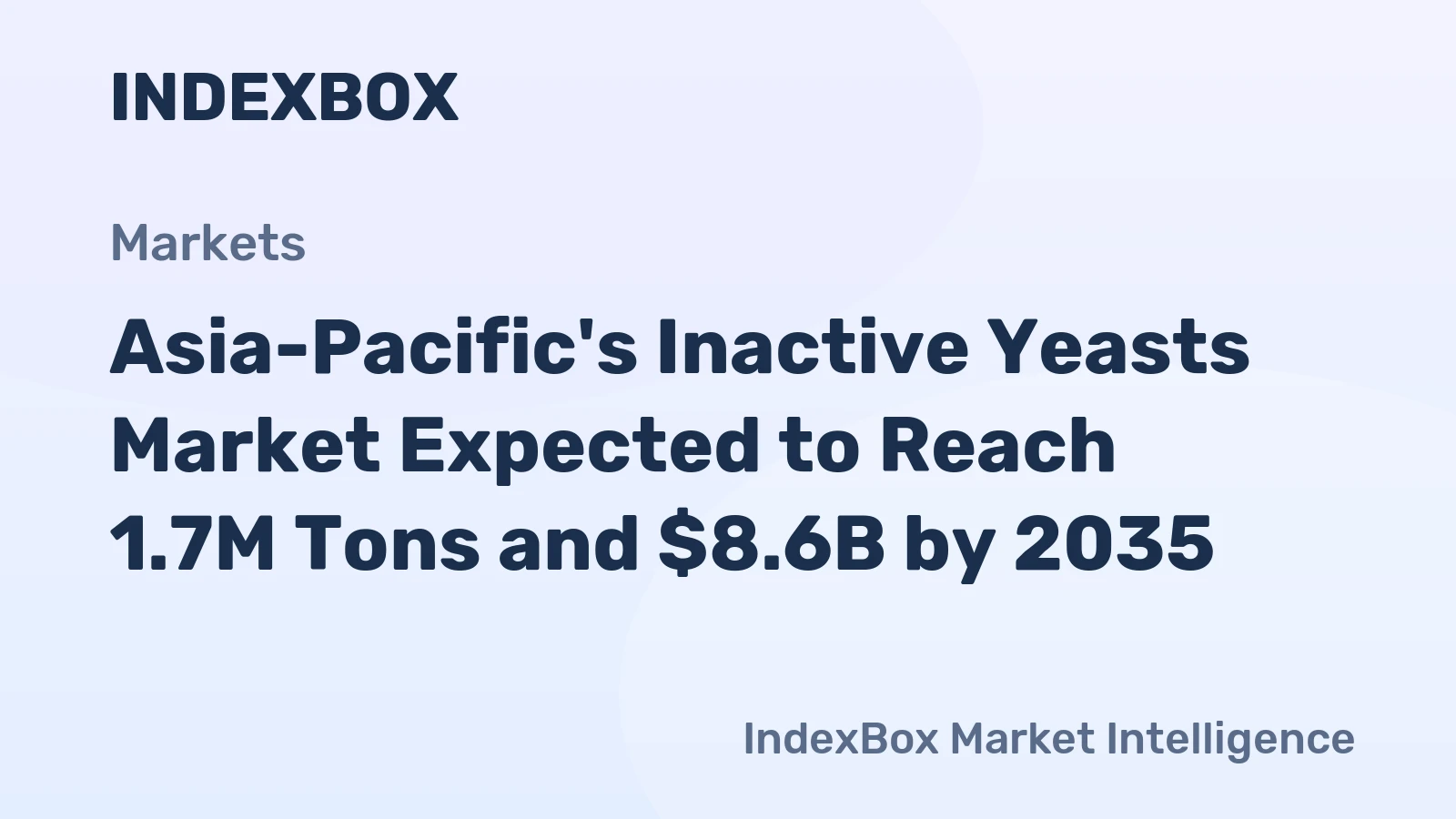 Asia-Pacific's Inactive Yeasts Market Expected to Reach 1.7M Tons and $8.6B by 2035