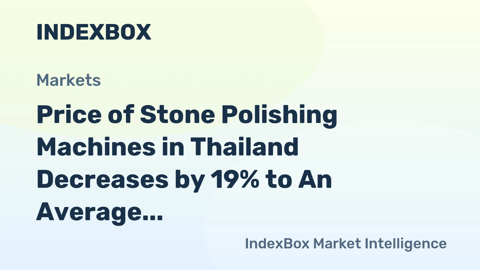 Price of Stone Polishing Machines in Thailand Decreases by 19% to An Average of $264 per Unit