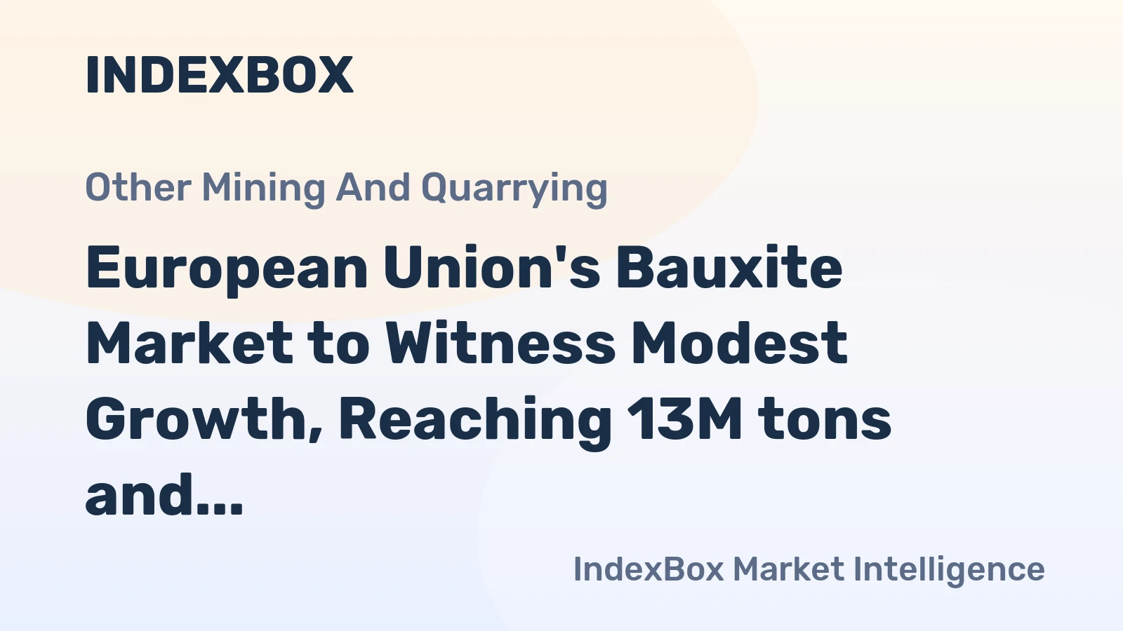 European Union's Bauxite Market to Witness Modest Growth, Reaching 13M tons and $1.1B by 2035
