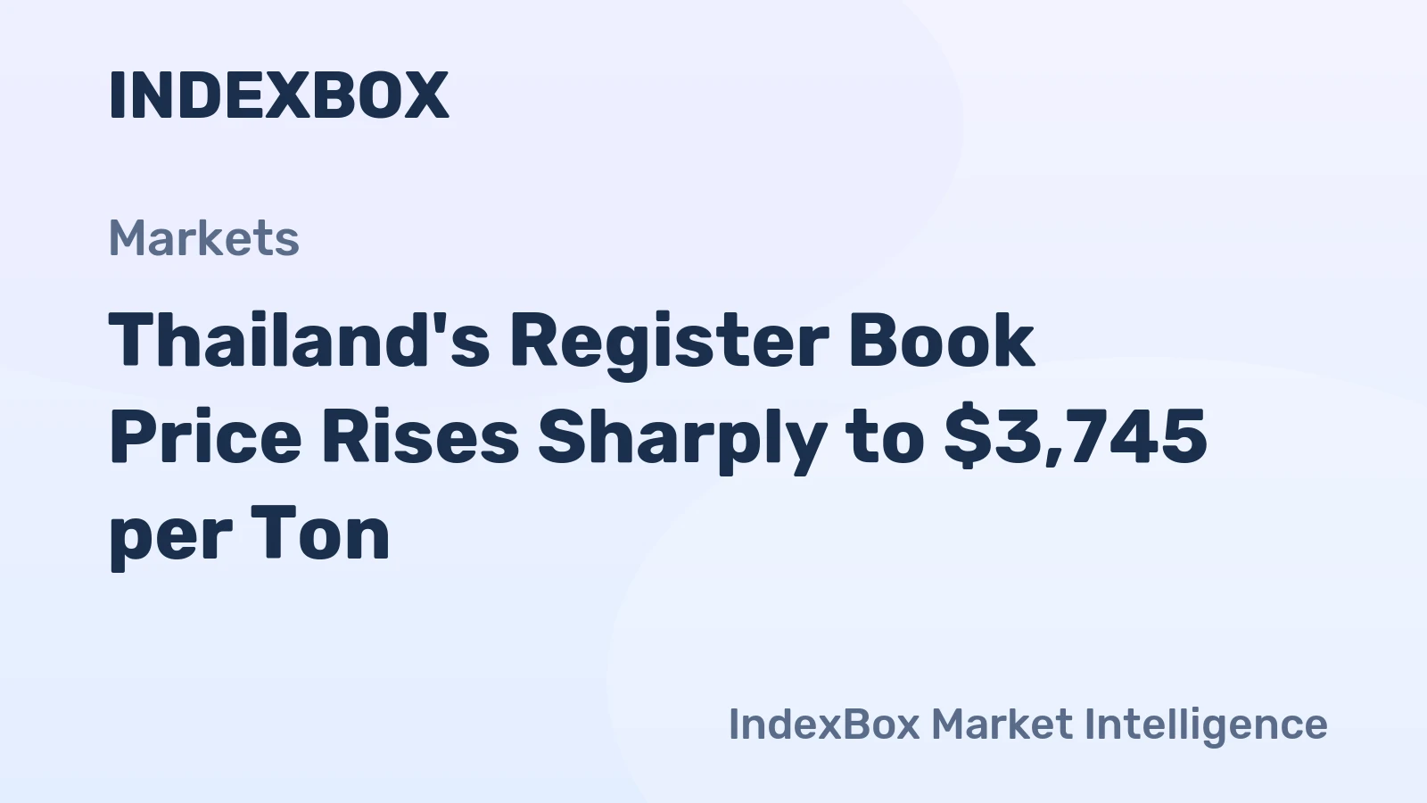 Thailand's Register Book Price Rises Sharply to $3,745 per Ton
