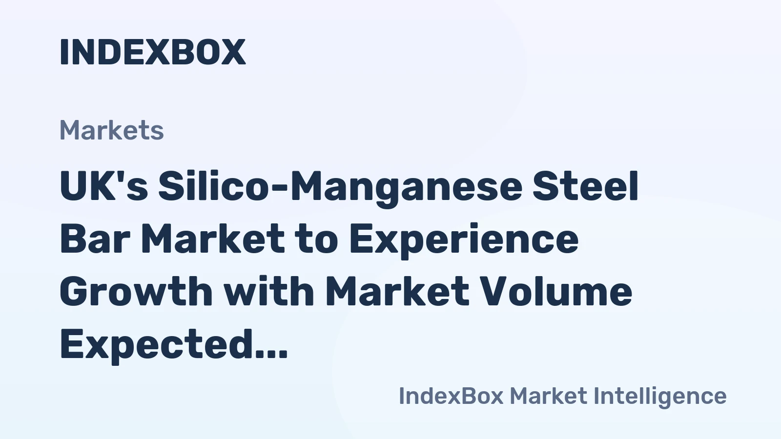 UK's Silico-Manganese Steel Bar Market to Experience Growth with Market Volume Expected to Reach 6.7K Tons and Market Value to Reach $7.6M by 2035