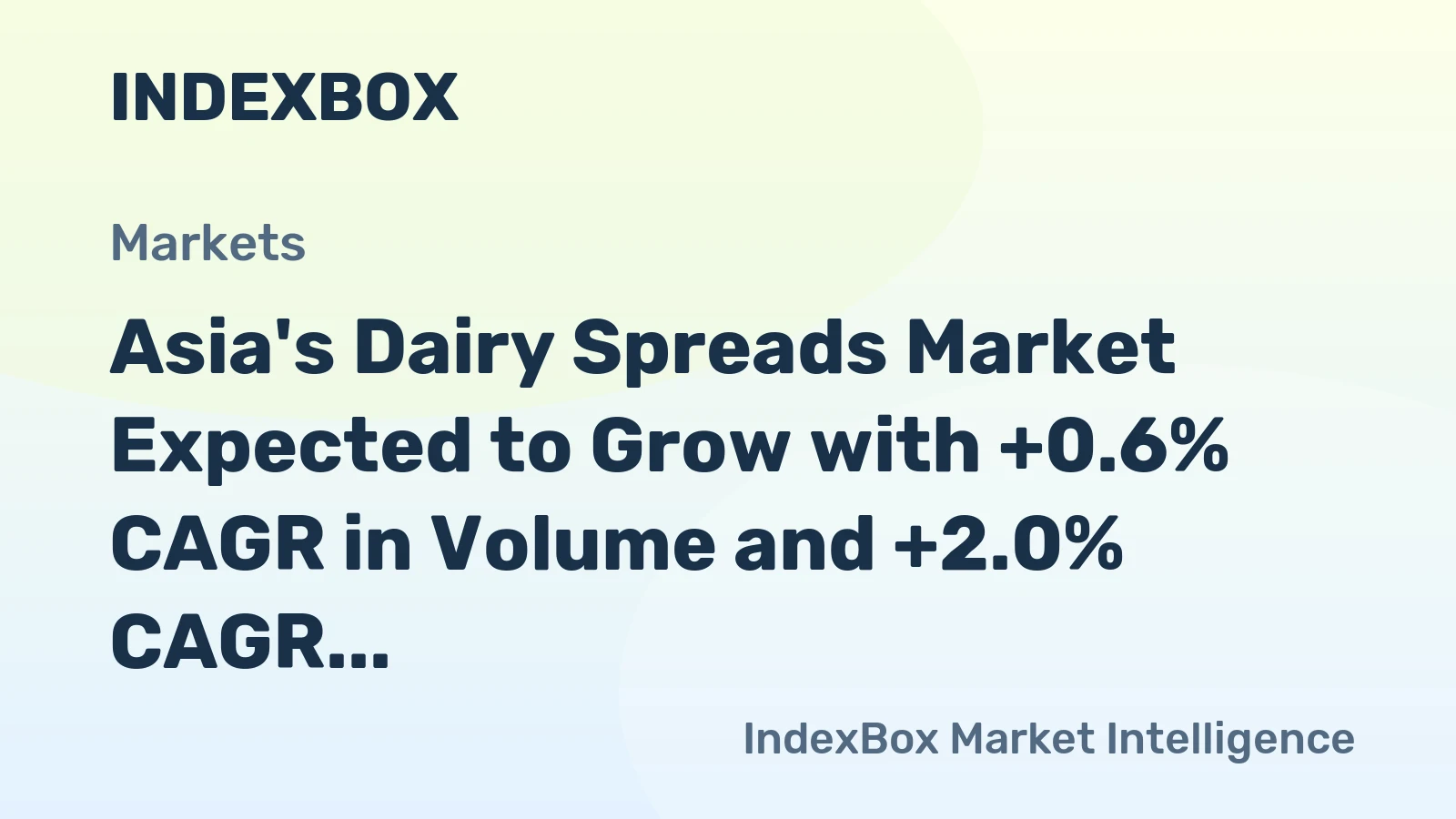 Asia's Dairy Spreads Market Expected to Grow with +0.6% CAGR in Volume and +2.0% CAGR in Value by 2035