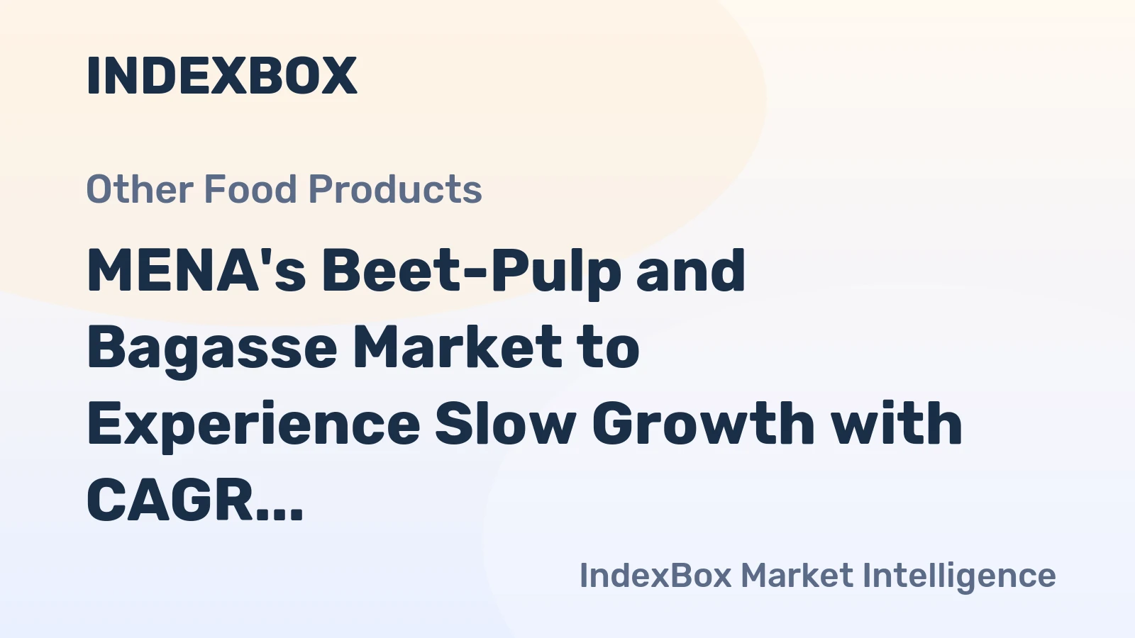 MENA's Beet-Pulp and Bagasse Market to Experience Slow Growth with CAGR of +0.6% in the Next Decade