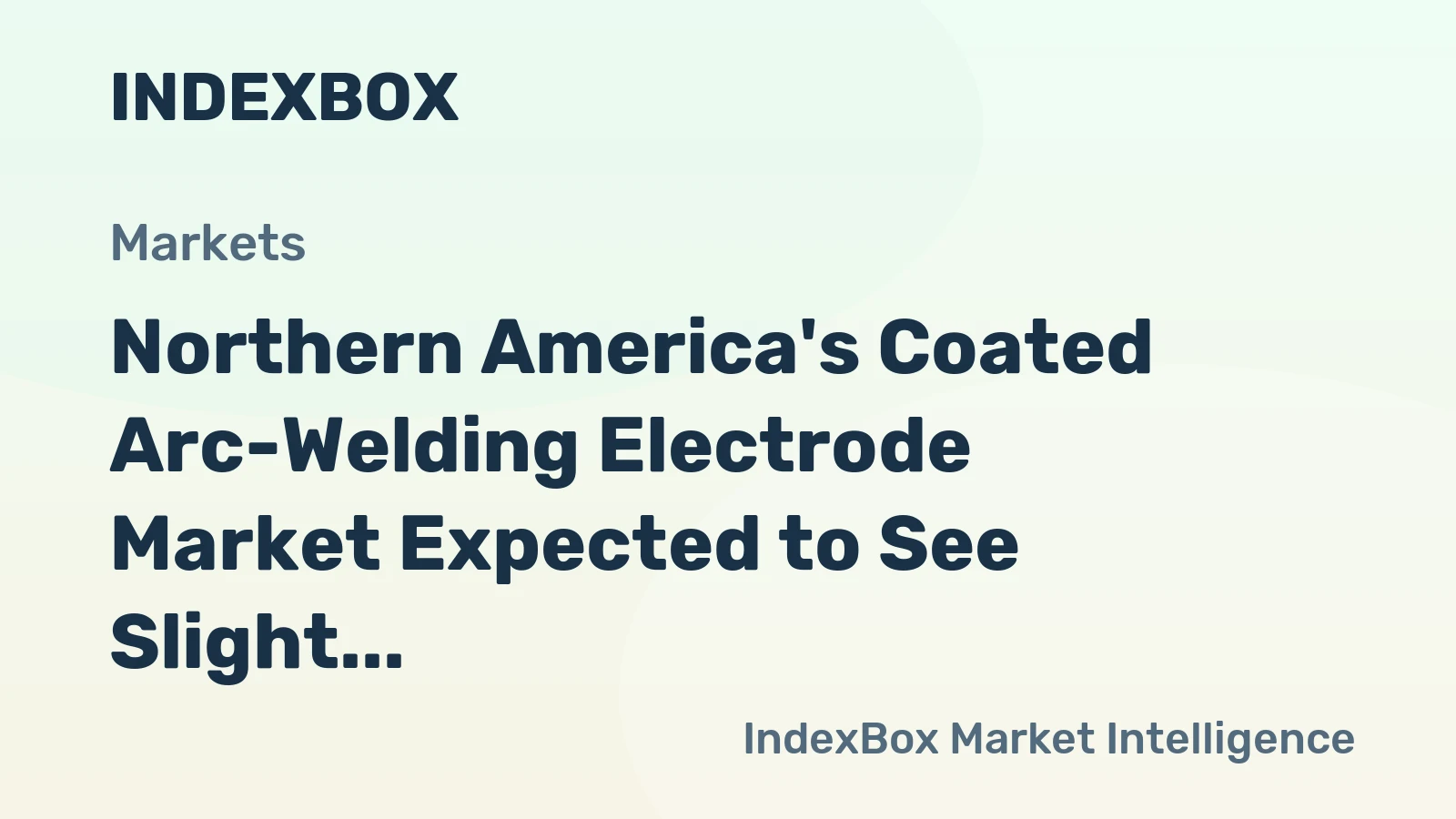 Northern America's Coated Arc-Welding Electrode Market Expected to See Slight Growth with +0.2% CAGR