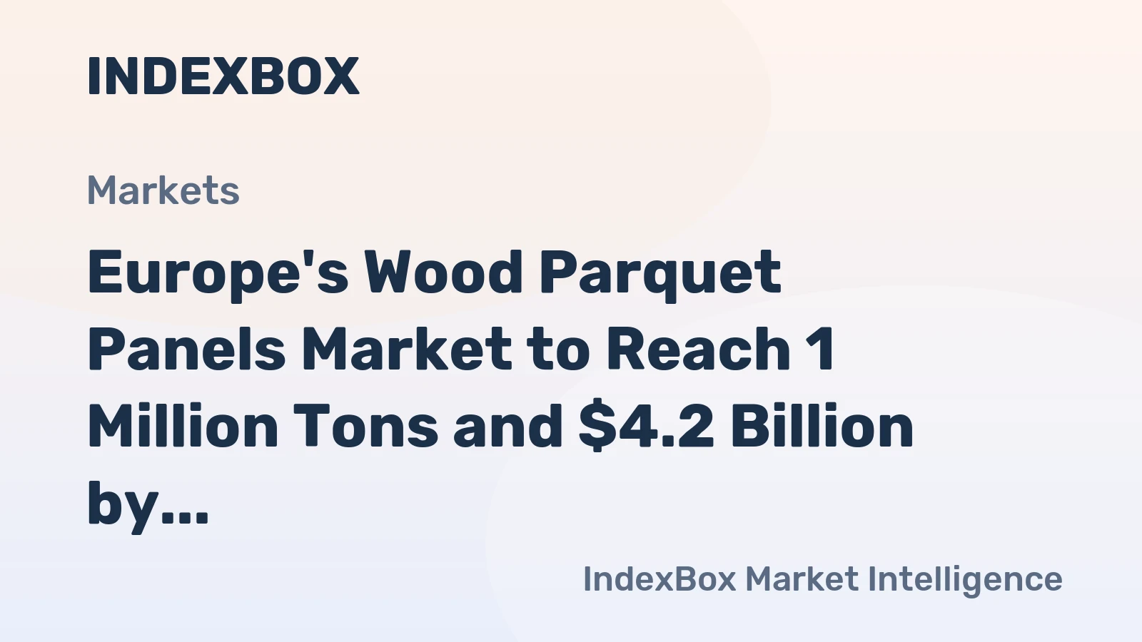 Europe's Wood Parquet Panels Market to Reach 1 Million Tons and $4.2 Billion by 2035
