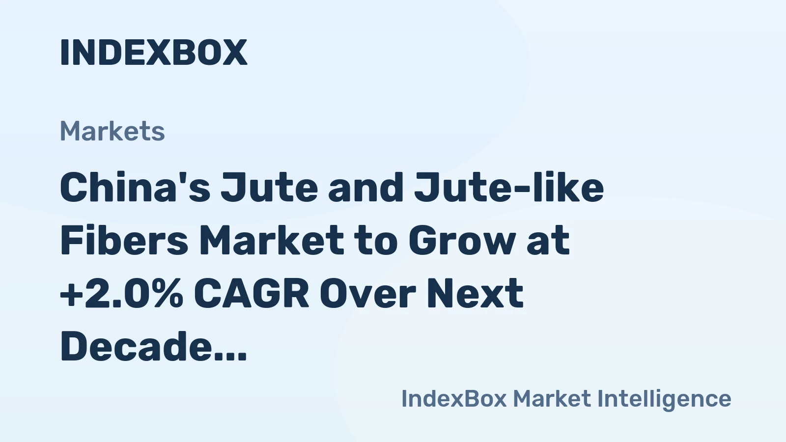 China's Jute and Jute-like Fibers Market to Grow at +2.0% CAGR Over Next Decade