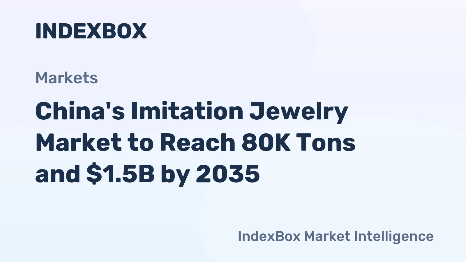 China's Imitation Jewelry Market to Reach 80K Tons and $1.5B by 2035