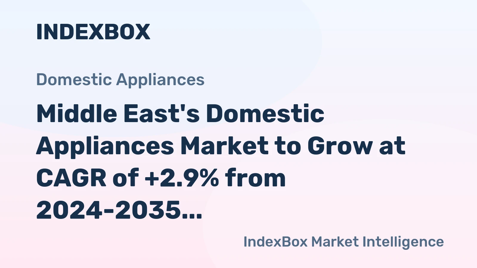 Middle East's Domestic Appliances Market to Grow at CAGR of +2.9% from 2024-2035, Reaching 503M Units by 2035