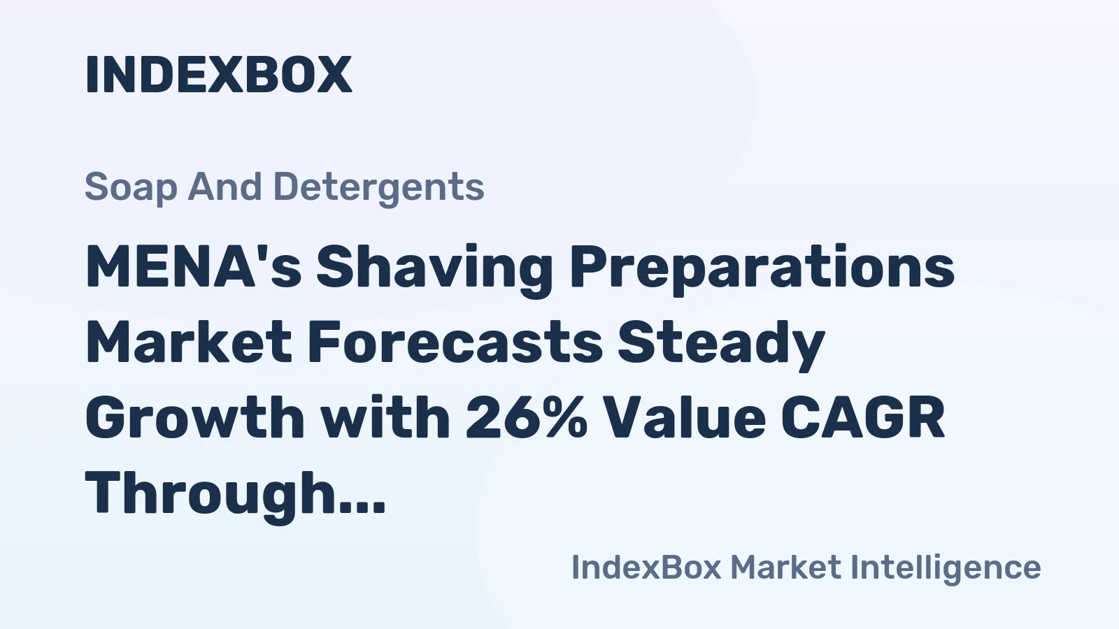 MENA's Shaving Preparations Market Forecasts Steady Growth with 26% Value CAGR Through 2035