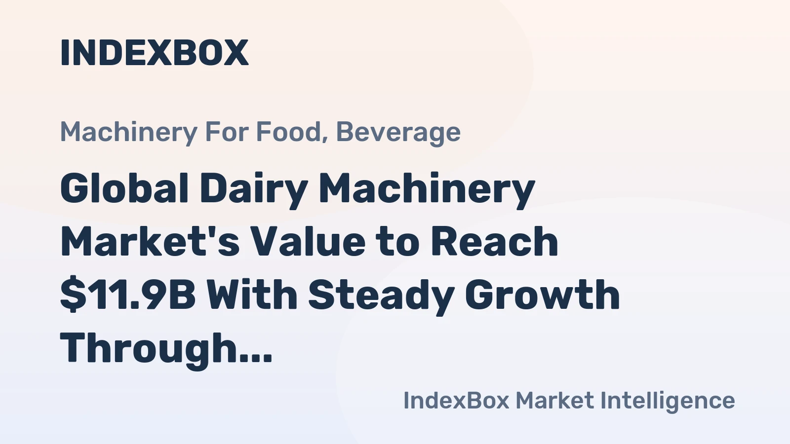 Global Dairy Machinery Market's Value to Reach $11.9B With Steady Growth Through 2035