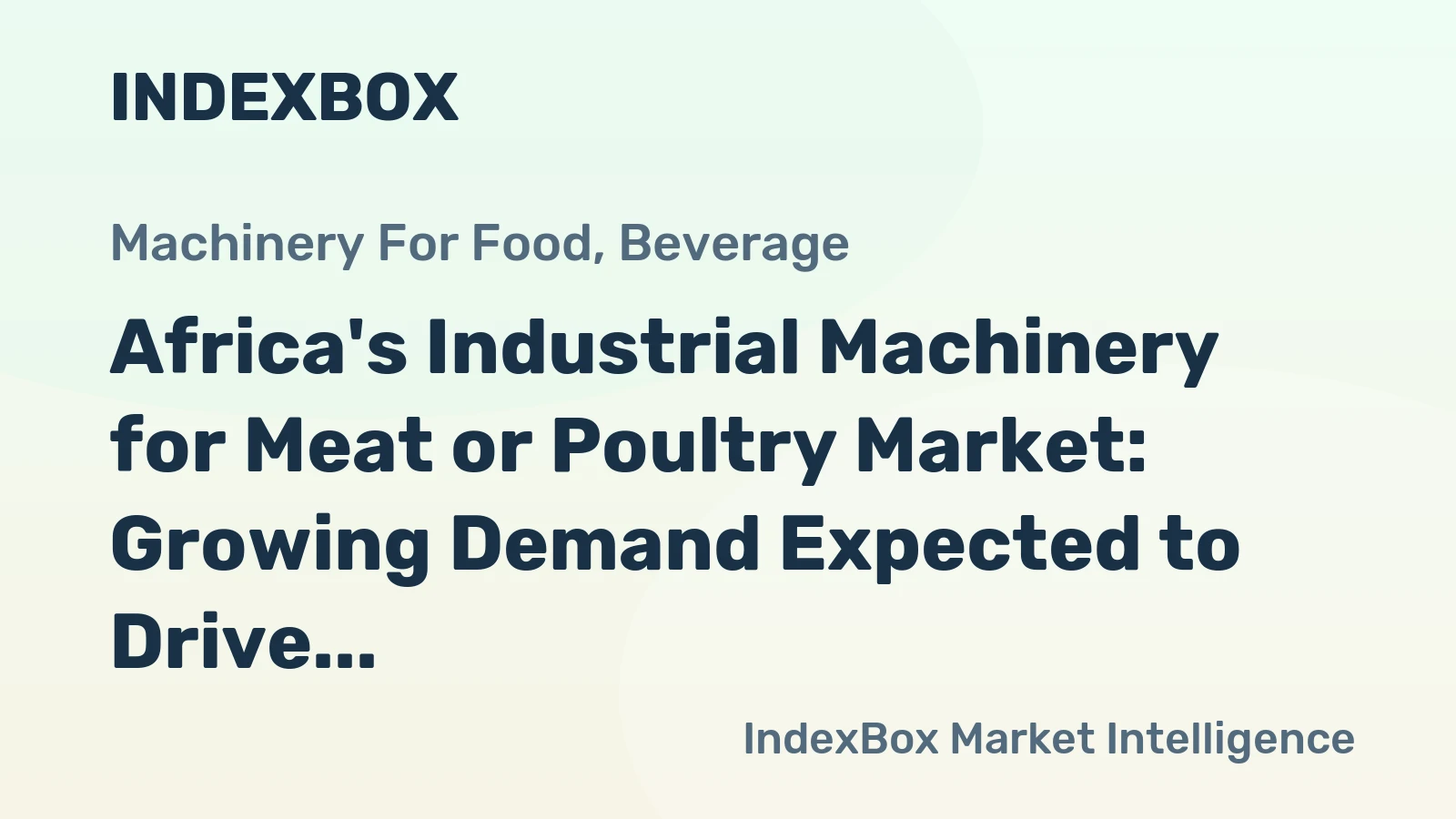 Africa's Industrial Machinery for Meat or Poultry Market: Growing Demand Expected to Drive Market Volume to 82K Units and Value to $2.6B by 2035