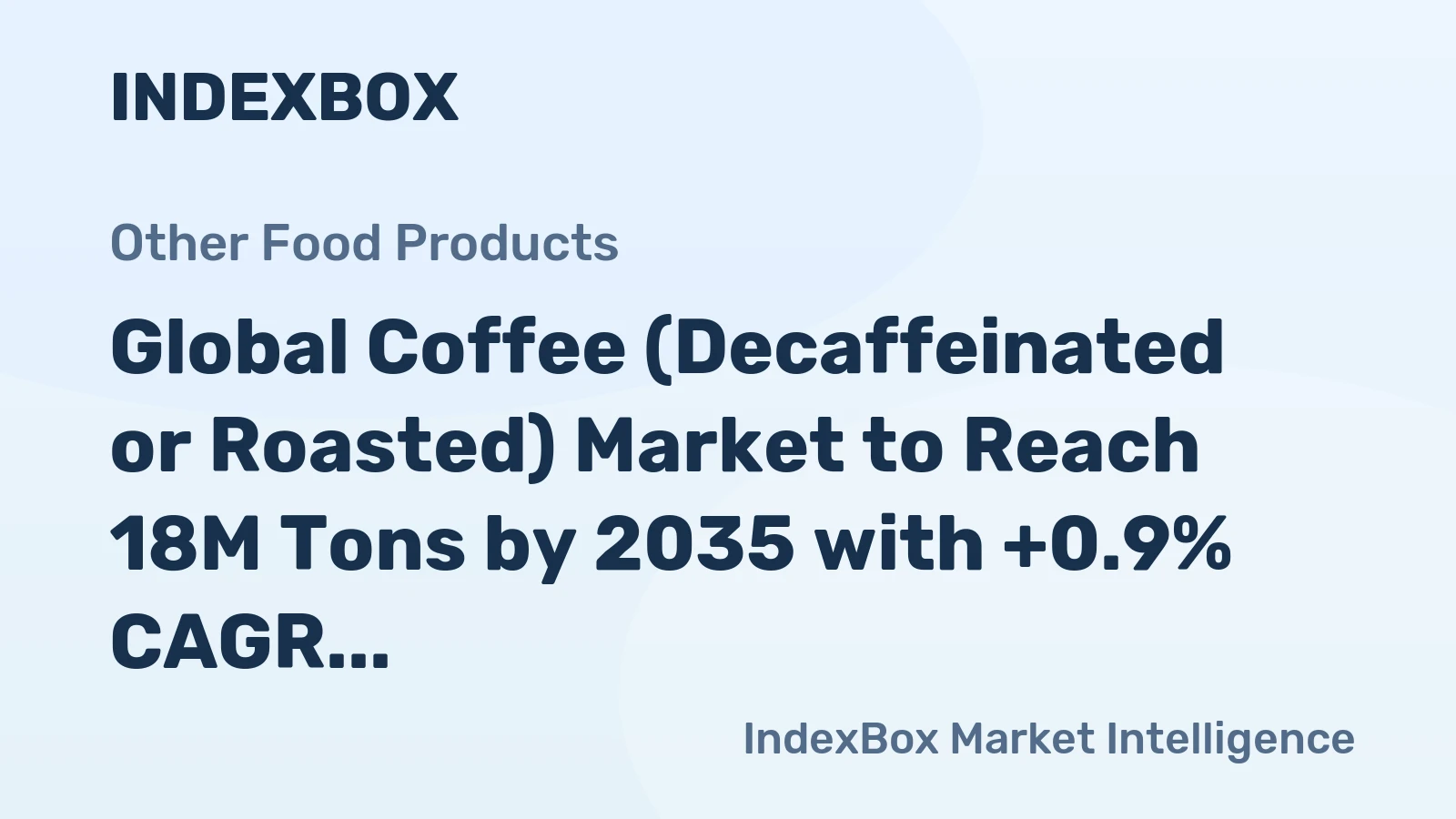 Global Coffee (Decaffeinated or Roasted) Market to Reach 18M Tons by 2035 with +0.9% CAGR