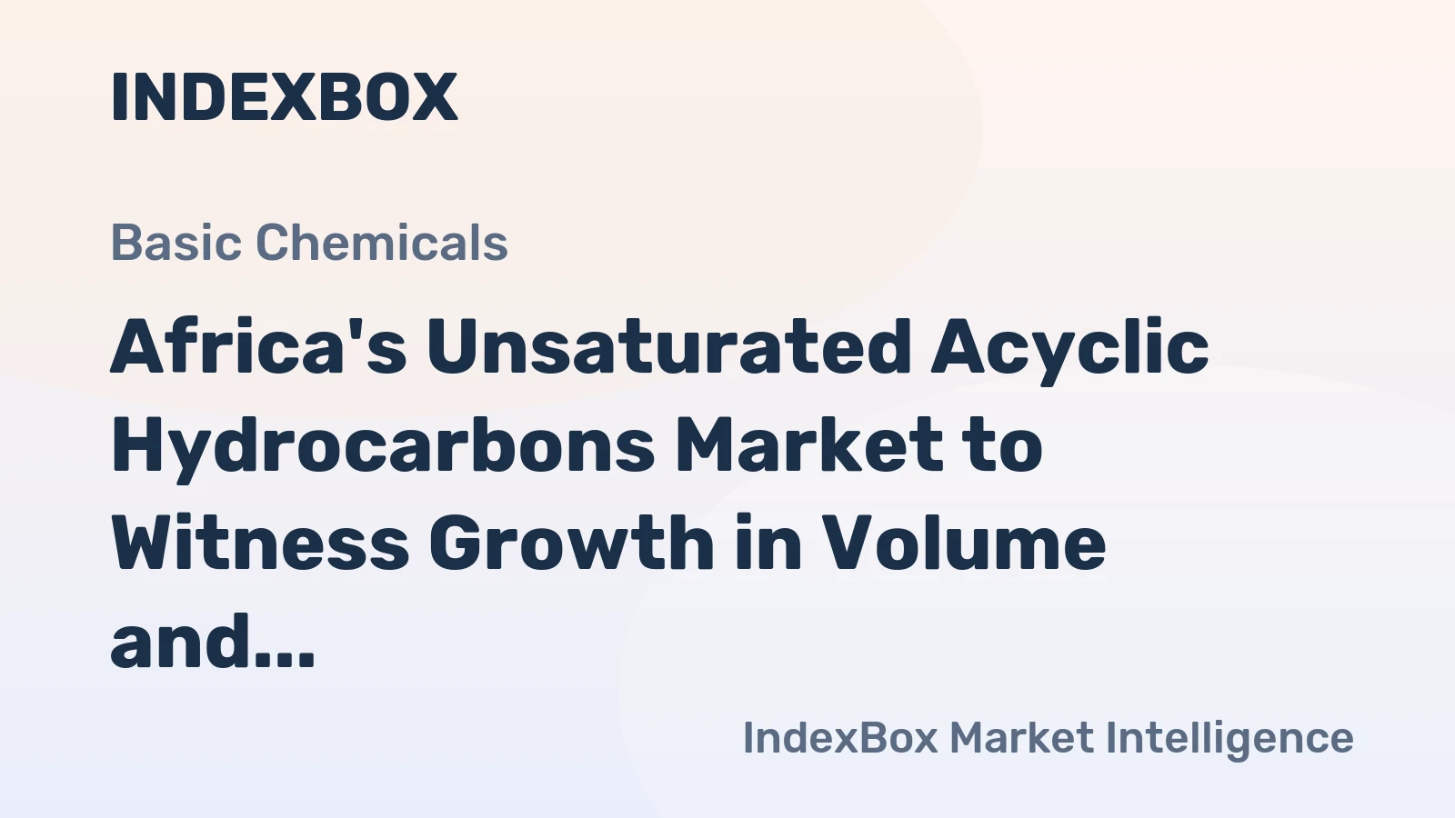 Africa's Unsaturated Acyclic Hydrocarbons Market to Witness Growth in Volume and Value Over Next Decade