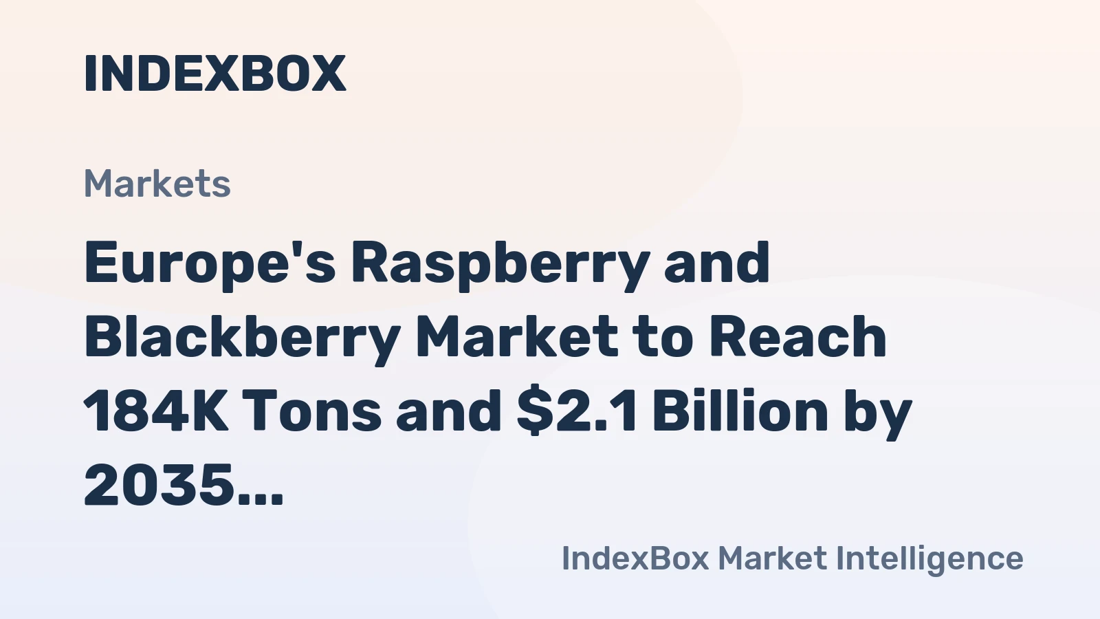 Europe's Raspberry and Blackberry Market to Reach 184K Tons and $2.1 Billion by 2035