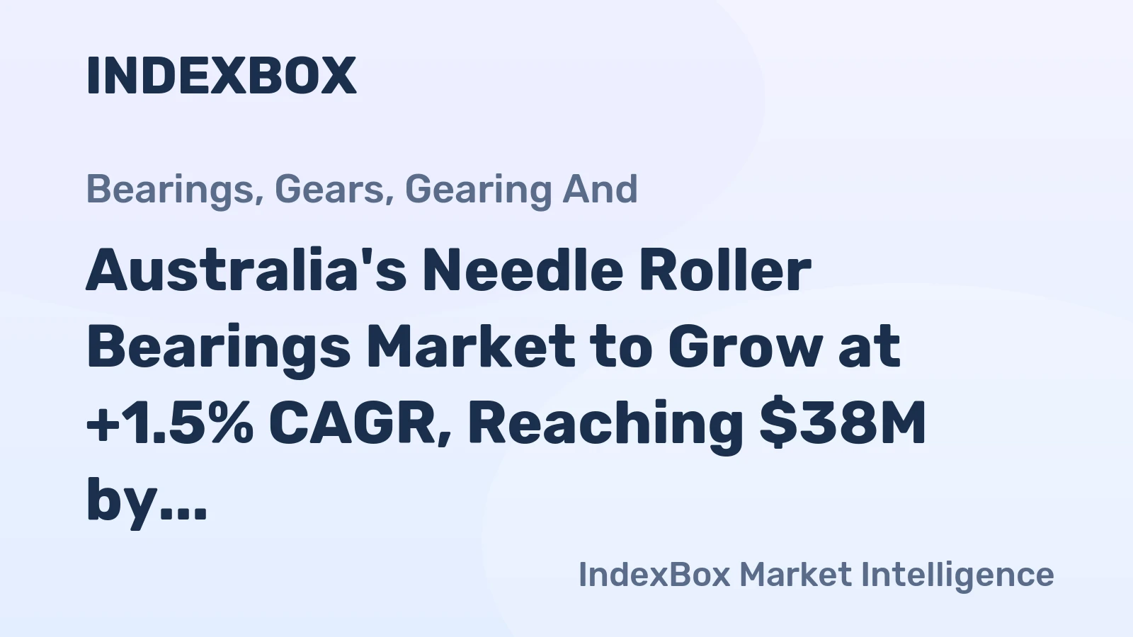 Australia's Needle Roller Bearings Market to Grow at +1.5% CAGR, Reaching $38M by 2035