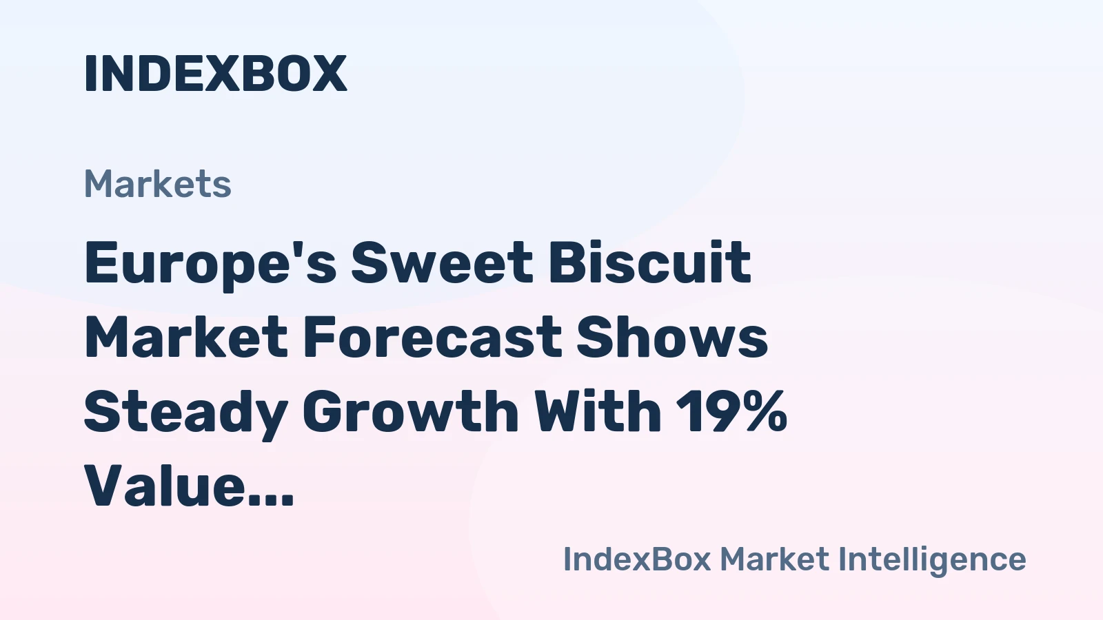 Europe's Sweet Biscuit Market Forecast Shows Steady Growth With 19% Value CAGR Through 2035