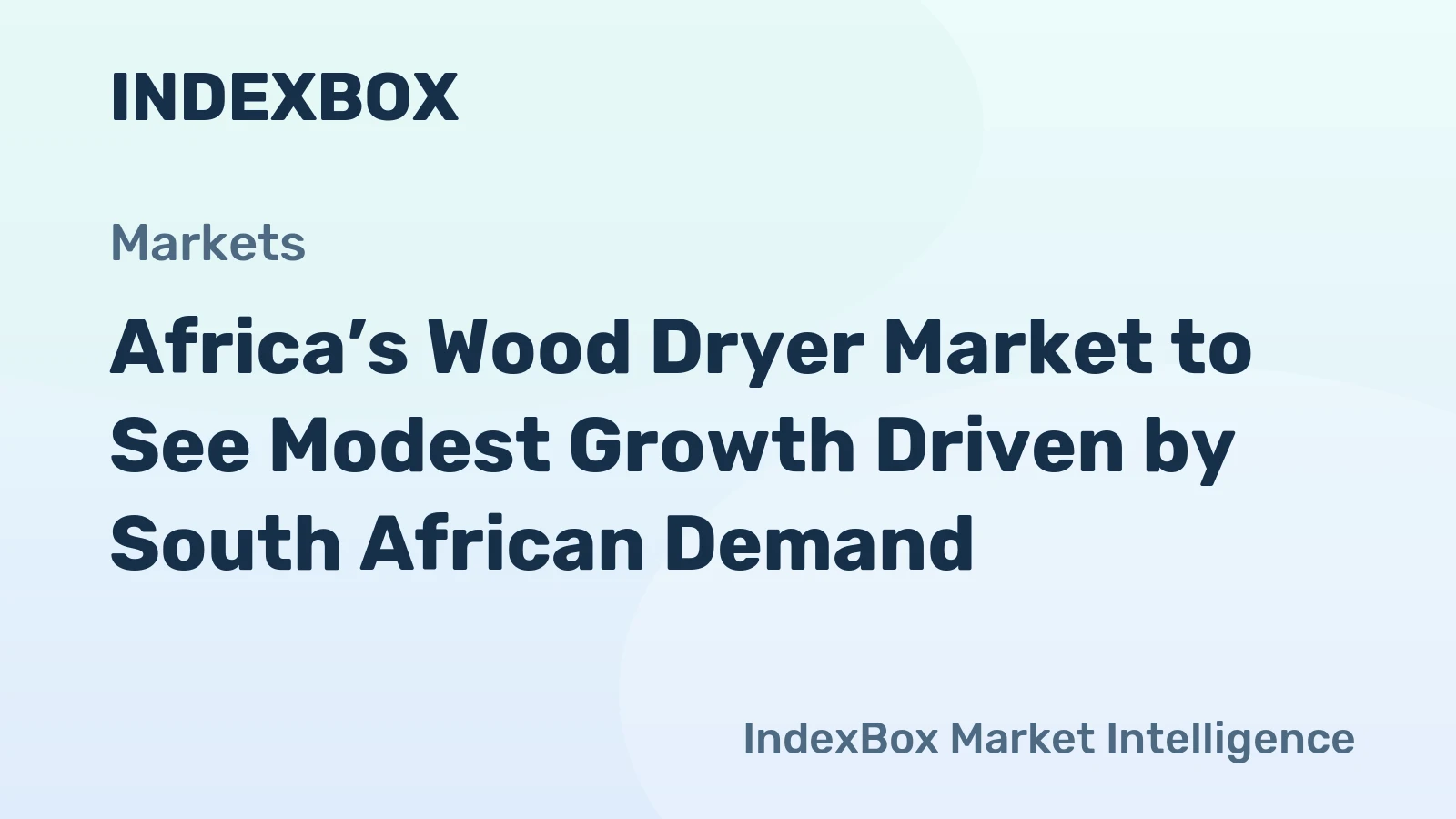 Africa’s Wood Dryer Market to See Modest Growth Driven by South African Demand