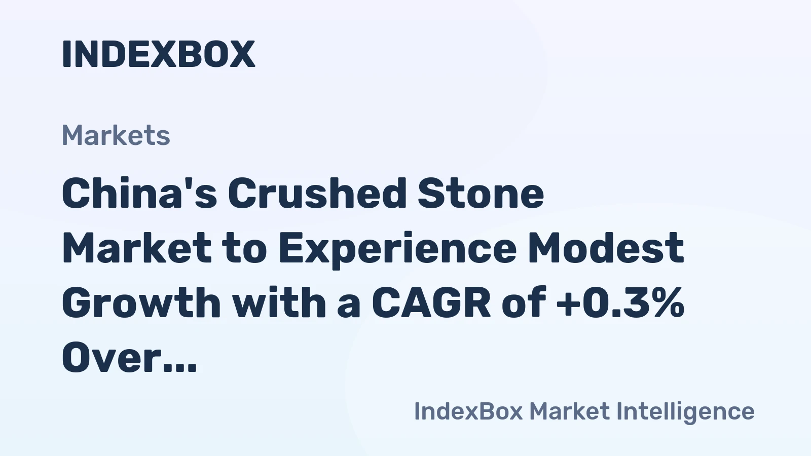 China's Crushed Stone Market to Experience Modest Growth with a CAGR of +0.3% Over the Next Decade
