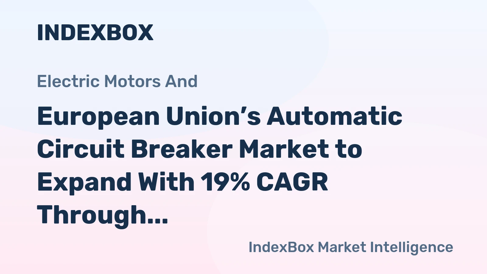 European Union’s Automatic Circuit Breaker Market to Expand With 19% CAGR Through 2035