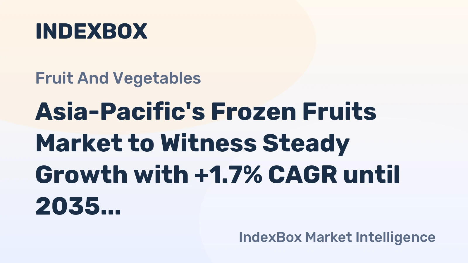 Asia-Pacific's Frozen Fruits Market to Witness Steady Growth with +1.7% CAGR until 2035