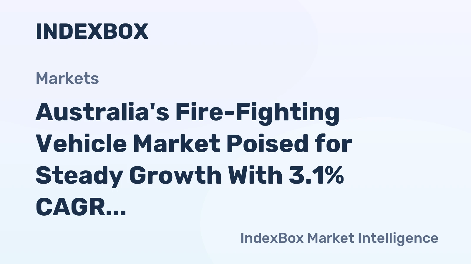 Australia's Fire-Fighting Vehicle Market Poised for Steady Growth With 3.1% CAGR in Value