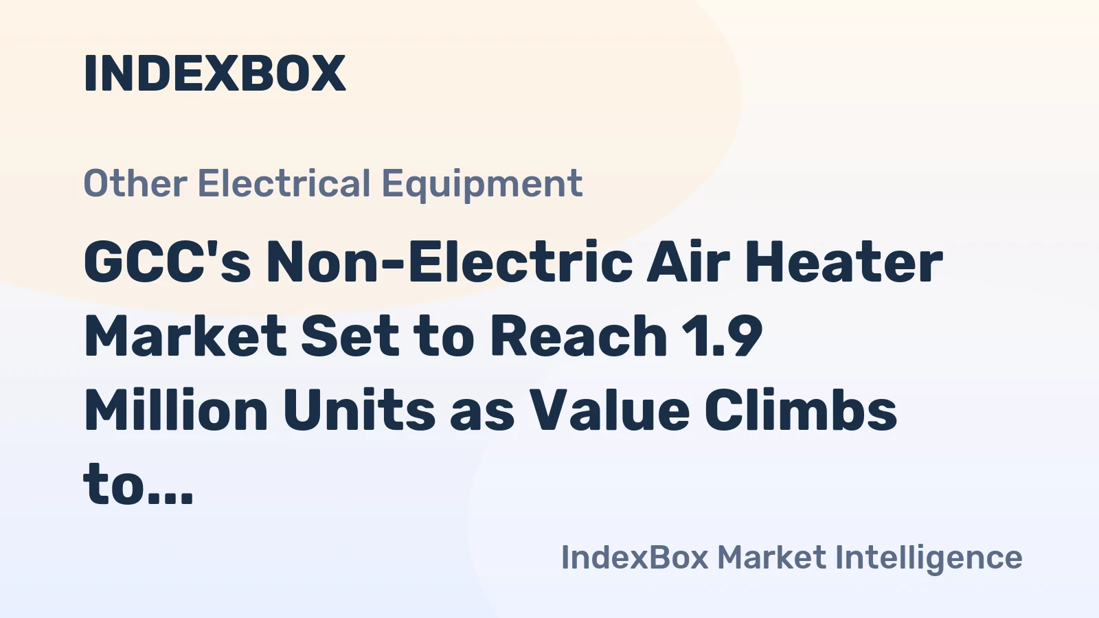 GCC's Non-Electric Air Heater Market Set to Reach 1.9 Million Units as Value Climbs to $17 Million