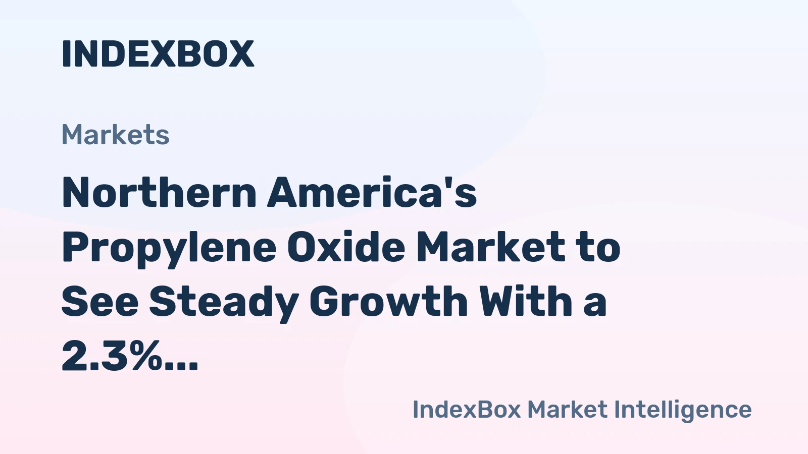 Northern America's Propylene Oxide Market to See Steady Growth With a 2.3% Value CAGR