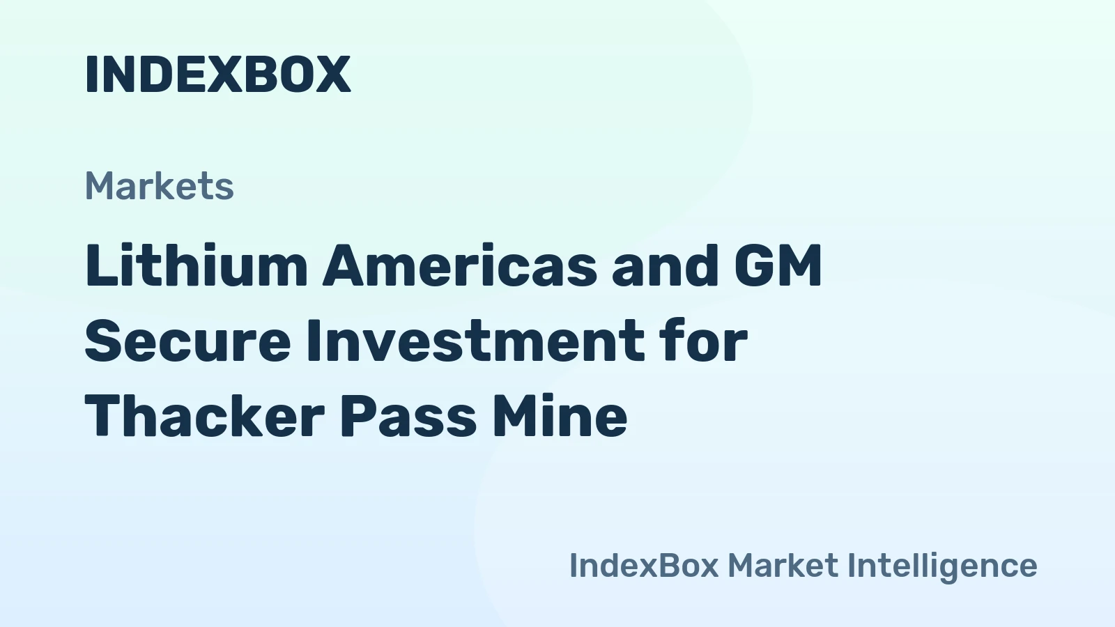 Lithium Americas and GM Secure Investment for Thacker Pass Mine