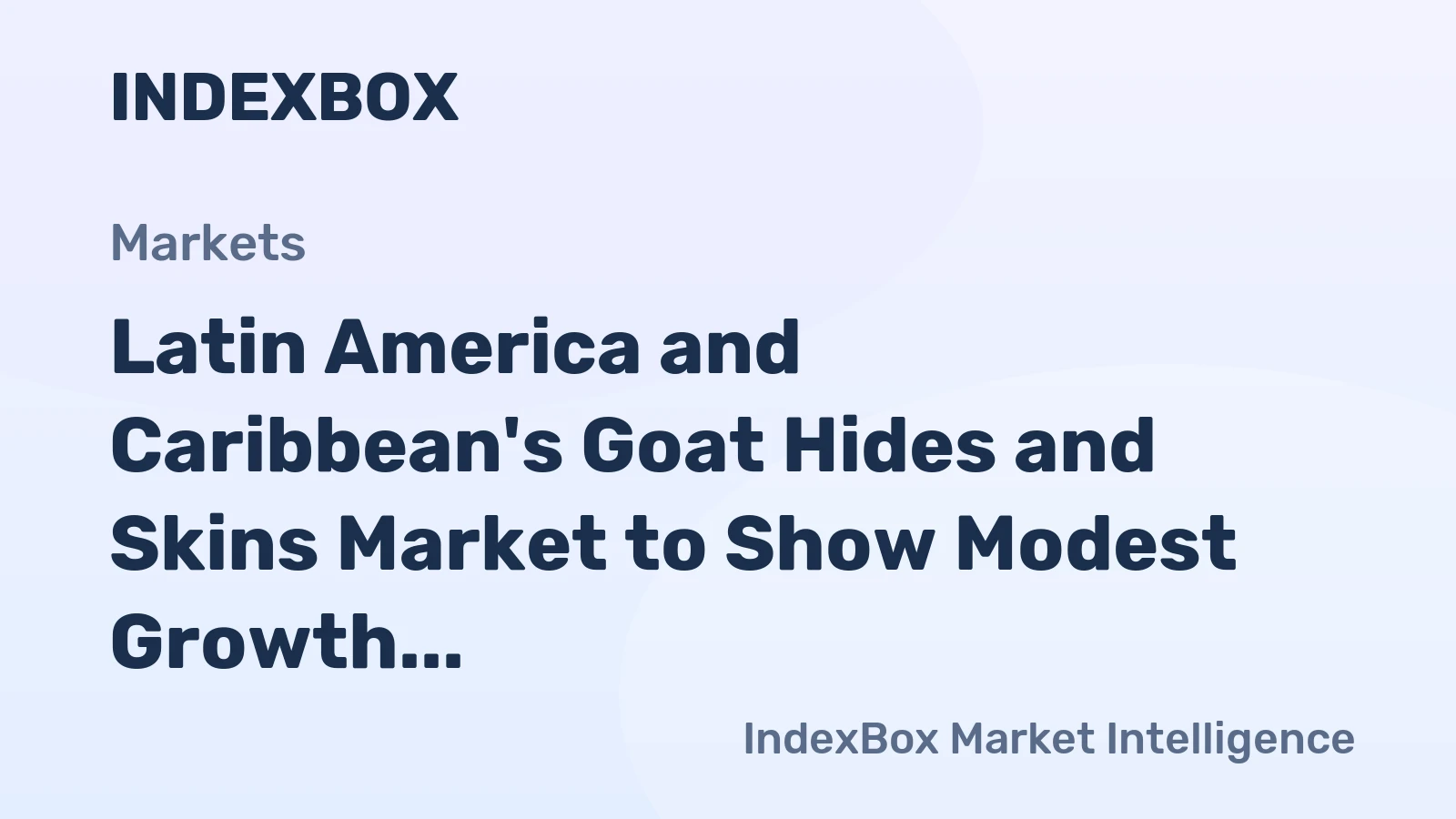 Latin America and Caribbean's Goat Hides and Skins Market to Show Modest Growth with 0.8% CAGR