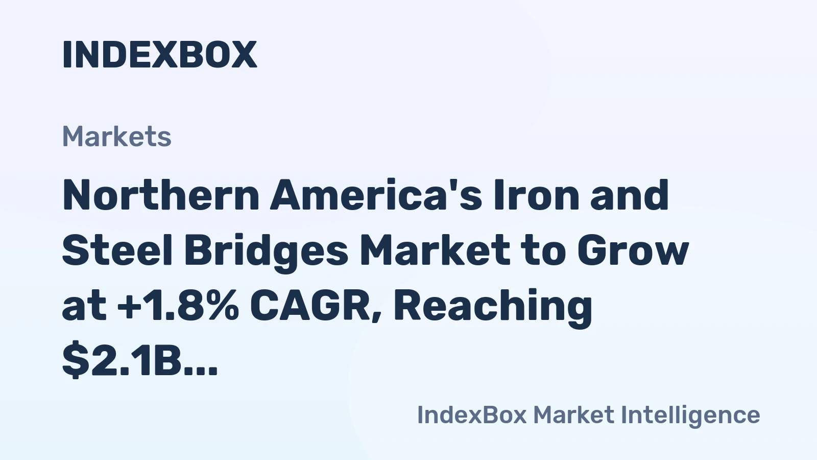 Northern America's Iron and Steel Bridges Market to Grow at +1.8% CAGR, Reaching $2.1B in Value by 2035