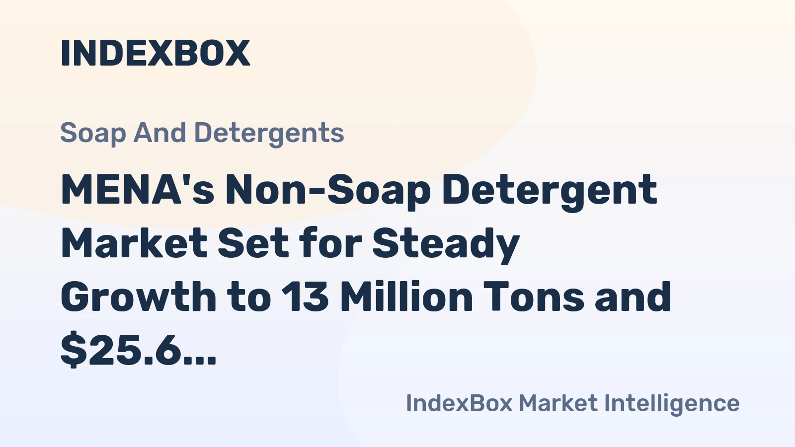 MENA's Non-Soap Detergent Market Set for Steady Growth to 13 Million Tons and $25.6 Billion