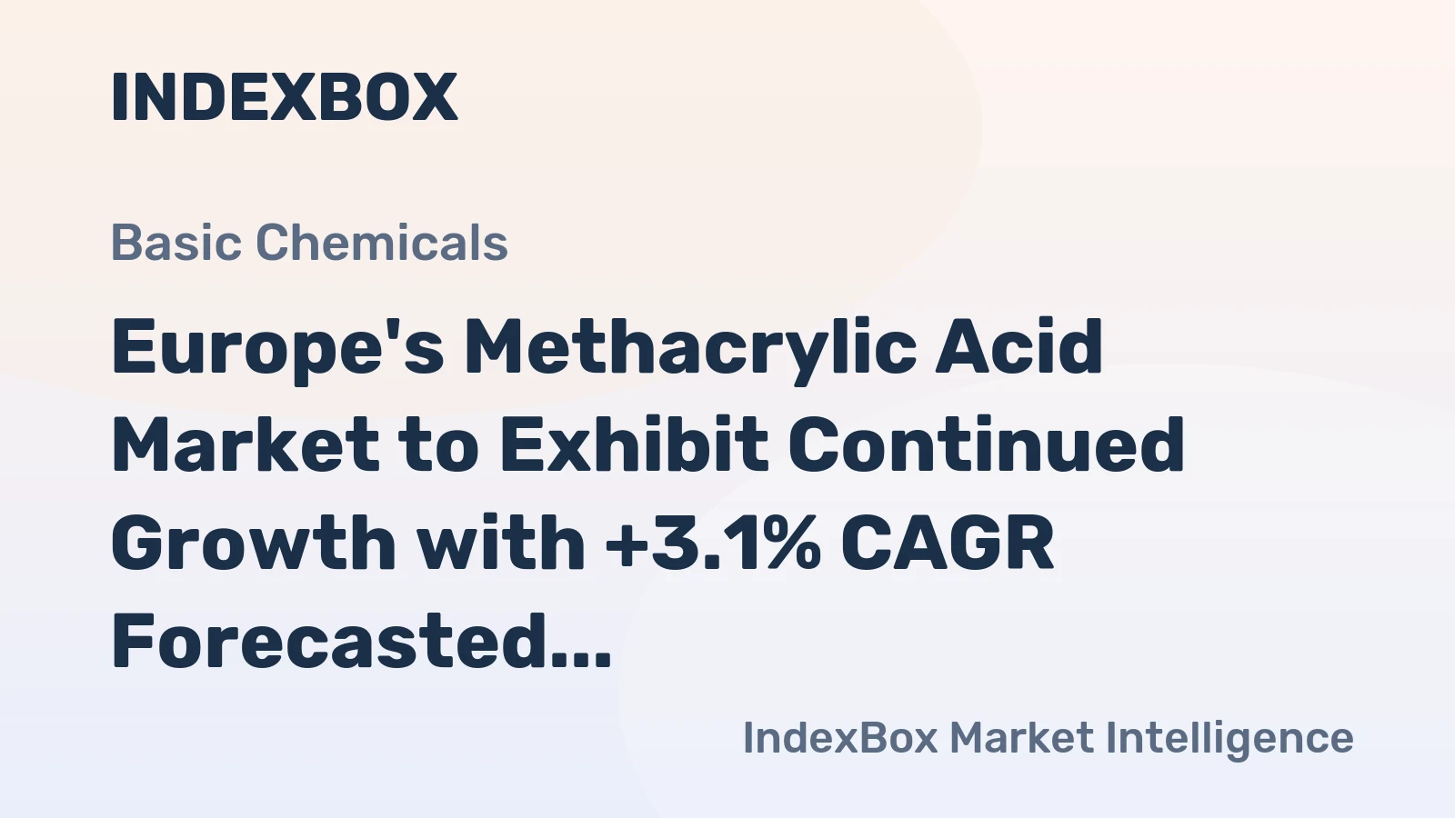 Europe's Methacrylic Acid Market to Exhibit Continued Growth with +3.1% CAGR Forecasted