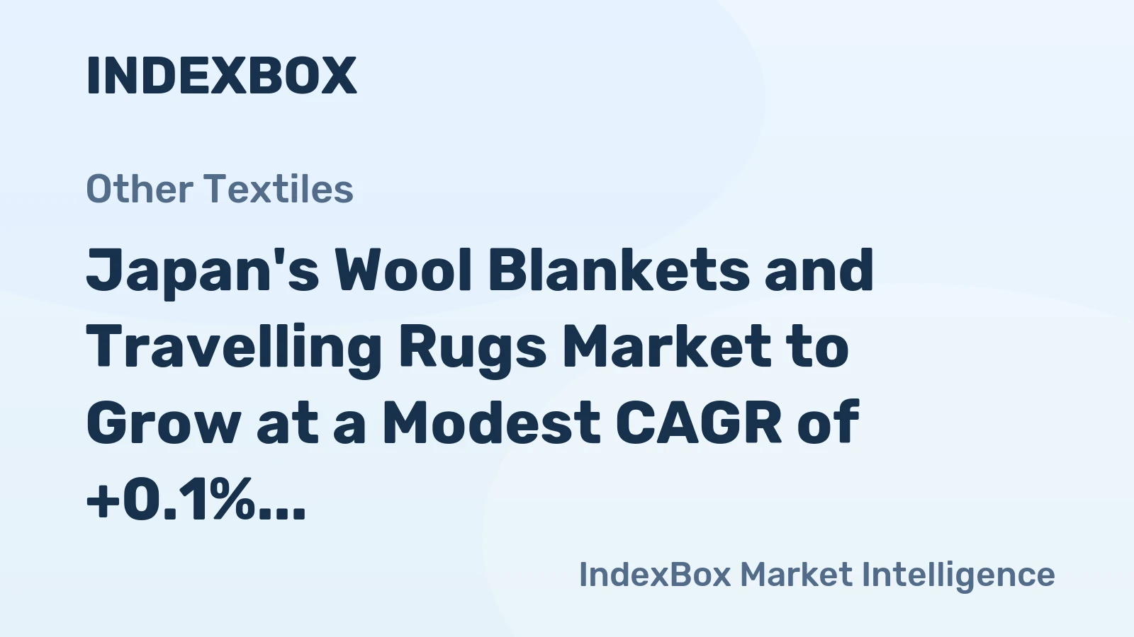Japan's Wool Blankets and Travelling Rugs Market to Grow at a Modest CAGR of +0.1% Over the Next Decade