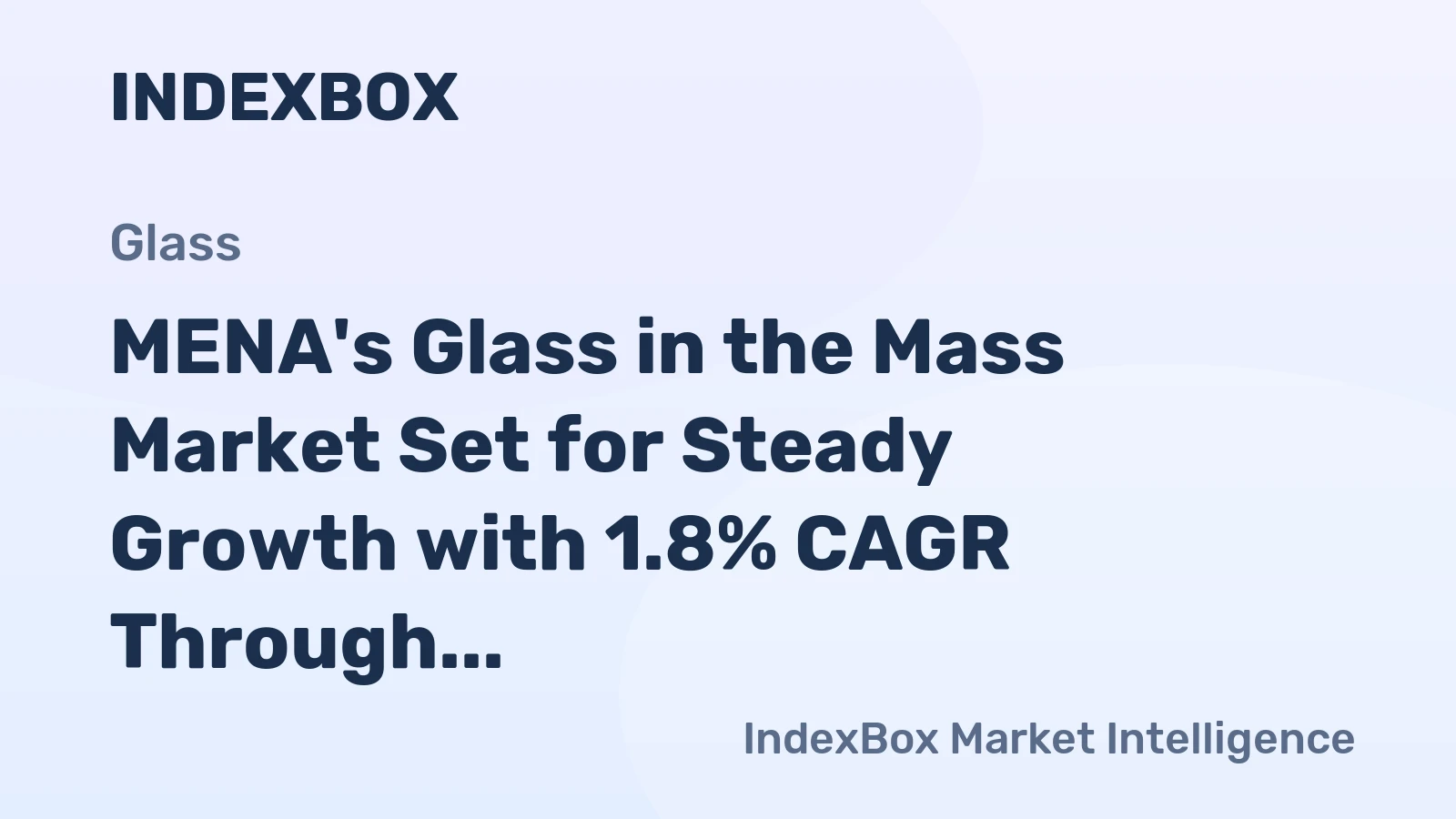MENA's Glass in the Mass Market Set for Steady Growth with 1.8% CAGR Through 2035