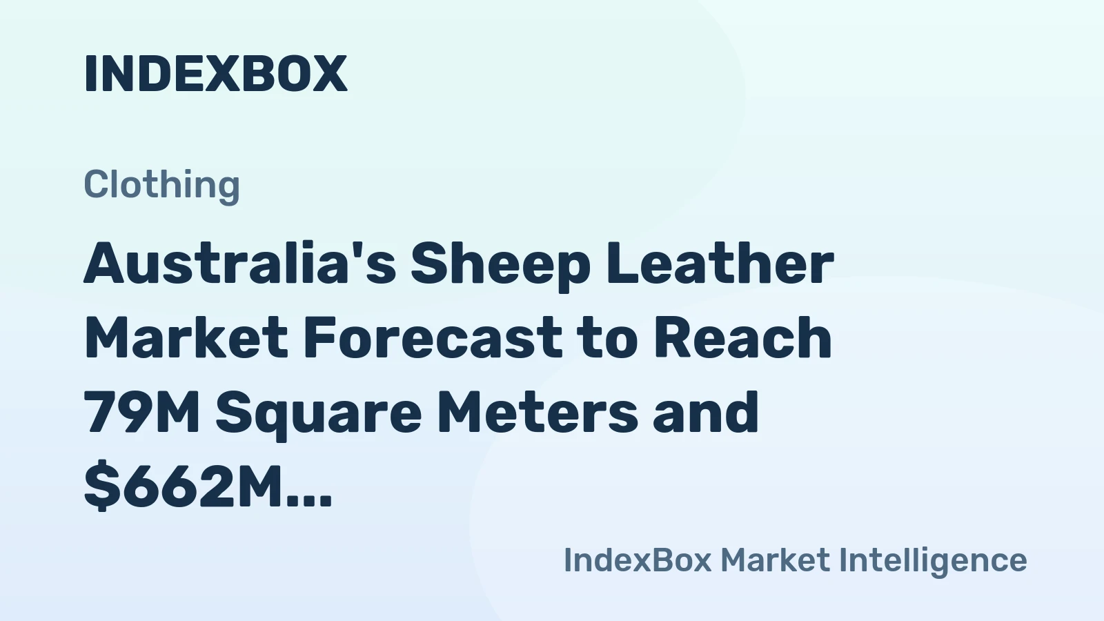 Australia's Sheep Leather Market Forecast to Reach 79M Square Meters and $662M in Value by 2035