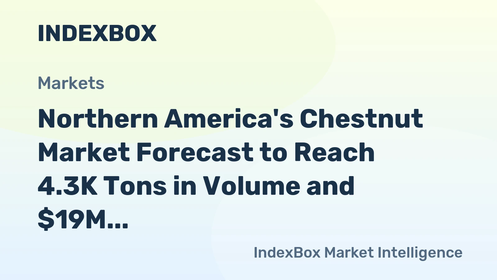 Northern America's Chestnut Market Forecast to Reach 4.3K Tons in Volume and $19M in Value